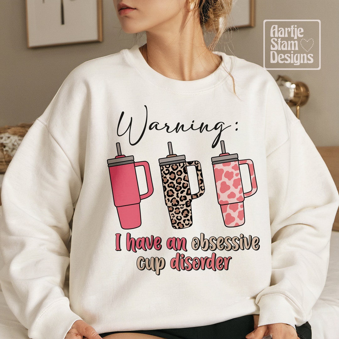 Obsessive Cup Disorder Png, Funny Adult Humor Png, Stanley Cup Inspired ...