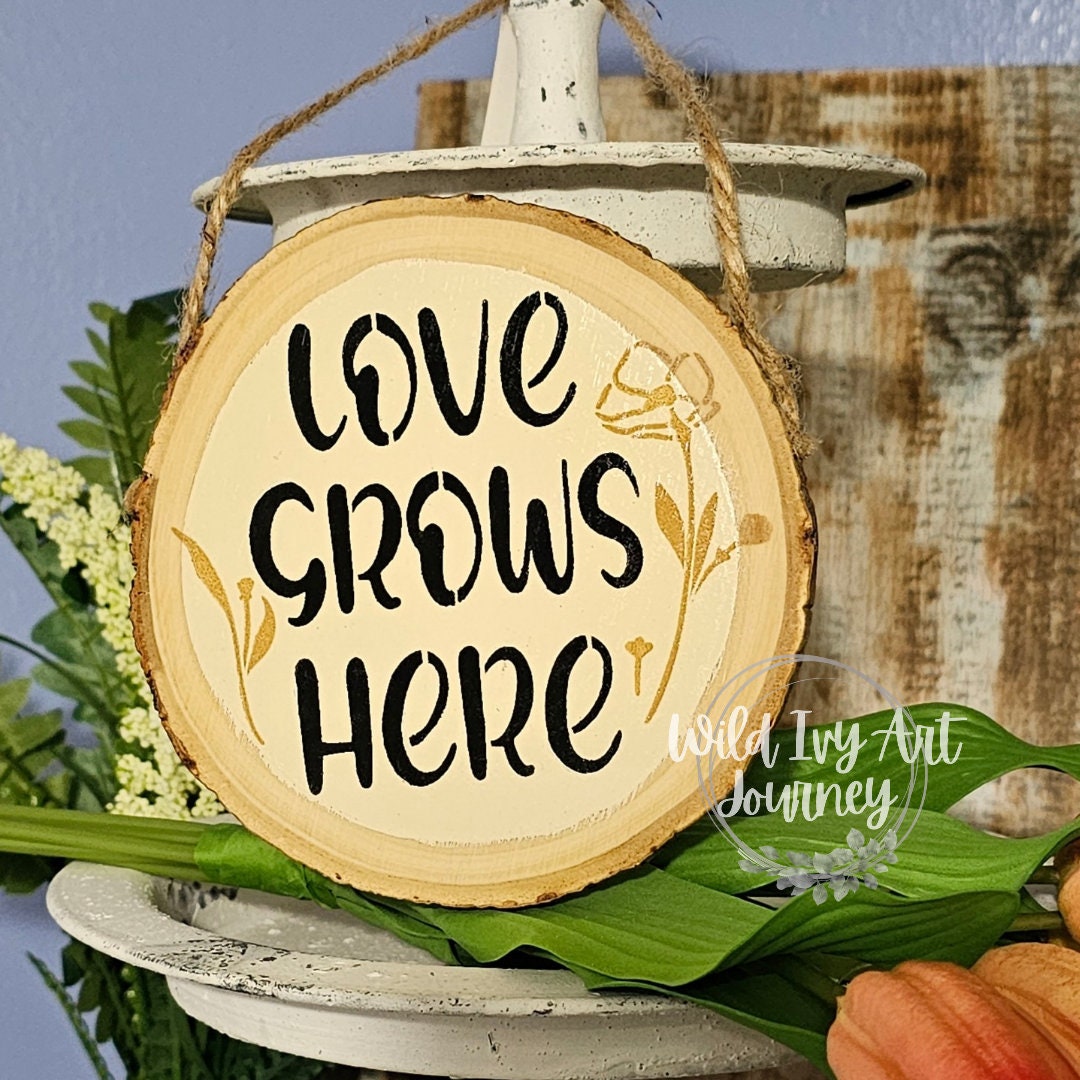 LOVE GROWS HERE Wood Slice Sign, Raw Edge, Encouragement, Natural, Home ...