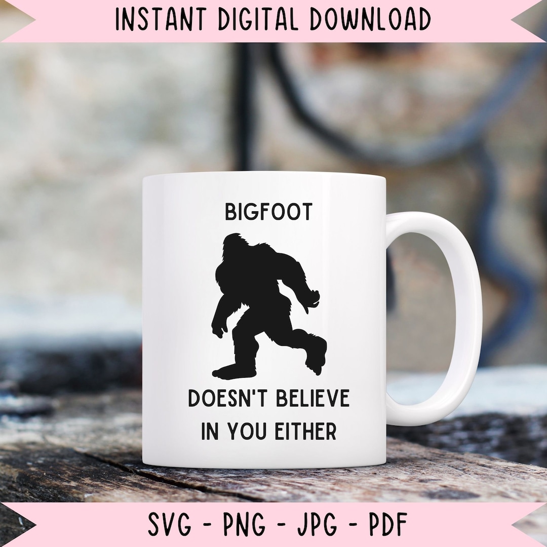 Funny Bigfoot SVG File, Camping SVG, Bigfoot Shirt Png, Yeti SVG, Big ...