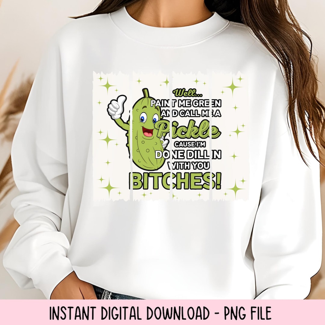 Funny Pickle Brushstroke PNG Sarcastic Dill Paint Stroke Tshirt ...