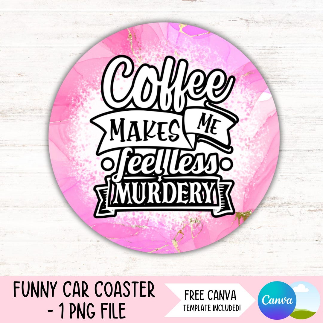 Funny Coffee Car Coaster PNG, Sarcastic Dark Humor Round Sublimation ...