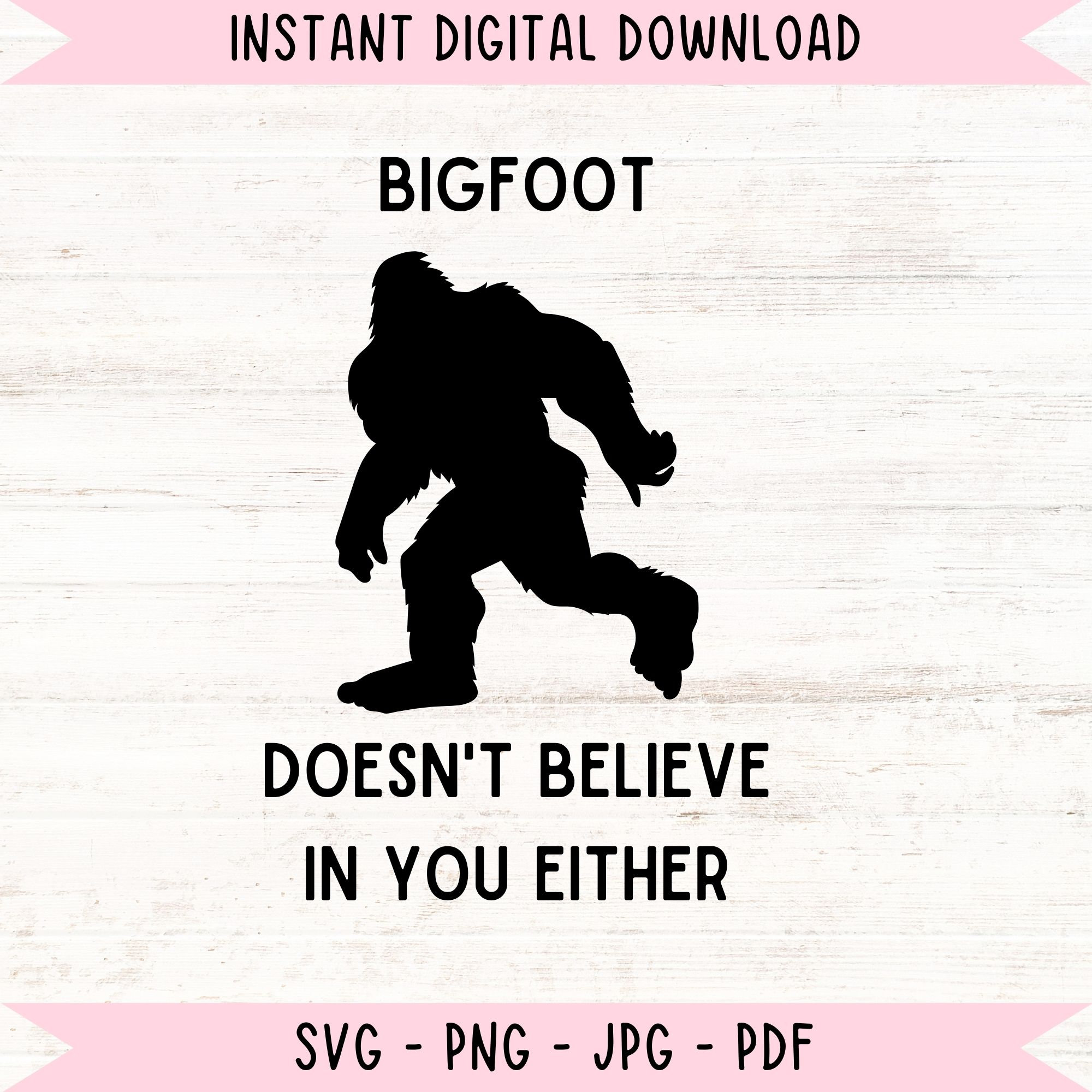 Funny Bigfoot SVG File, Camping SVG, Bigfoot Shirt Png, Yeti SVG, Big ...