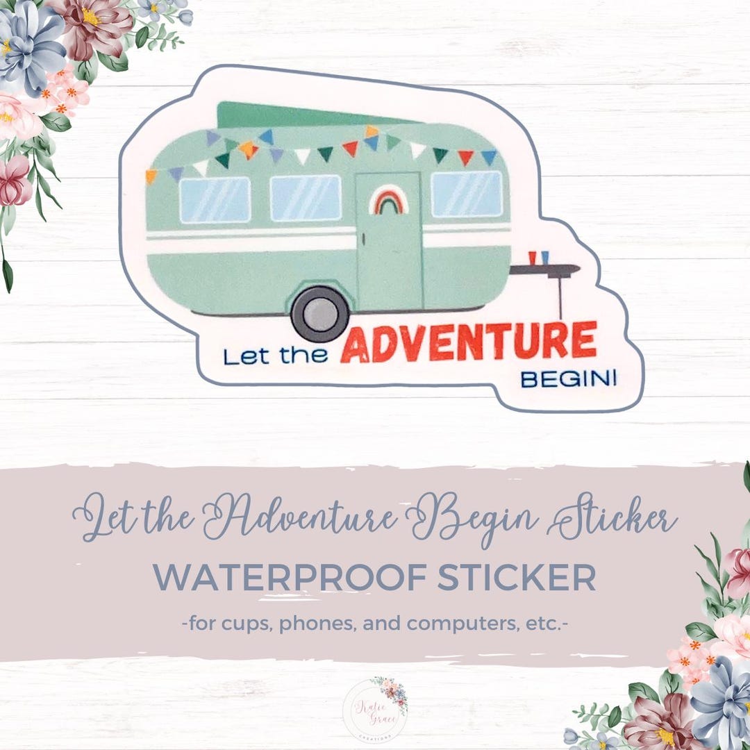 Let the Adventure Begin, Let the Adventure Begin Sticker, Waterproof ...