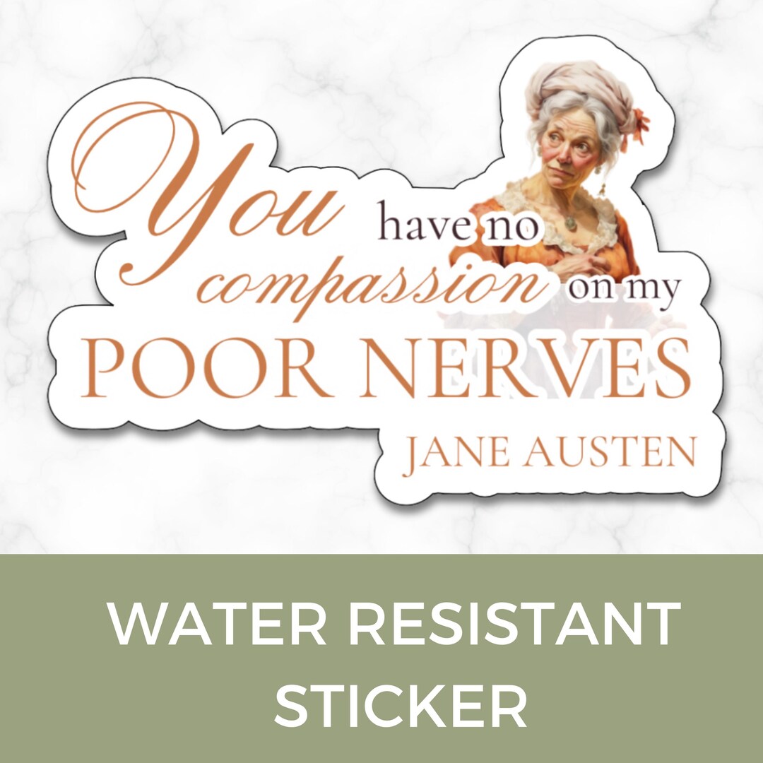 My Poor Nerves Jane Austen Water Resistant Quote Sticker, Pride and ...