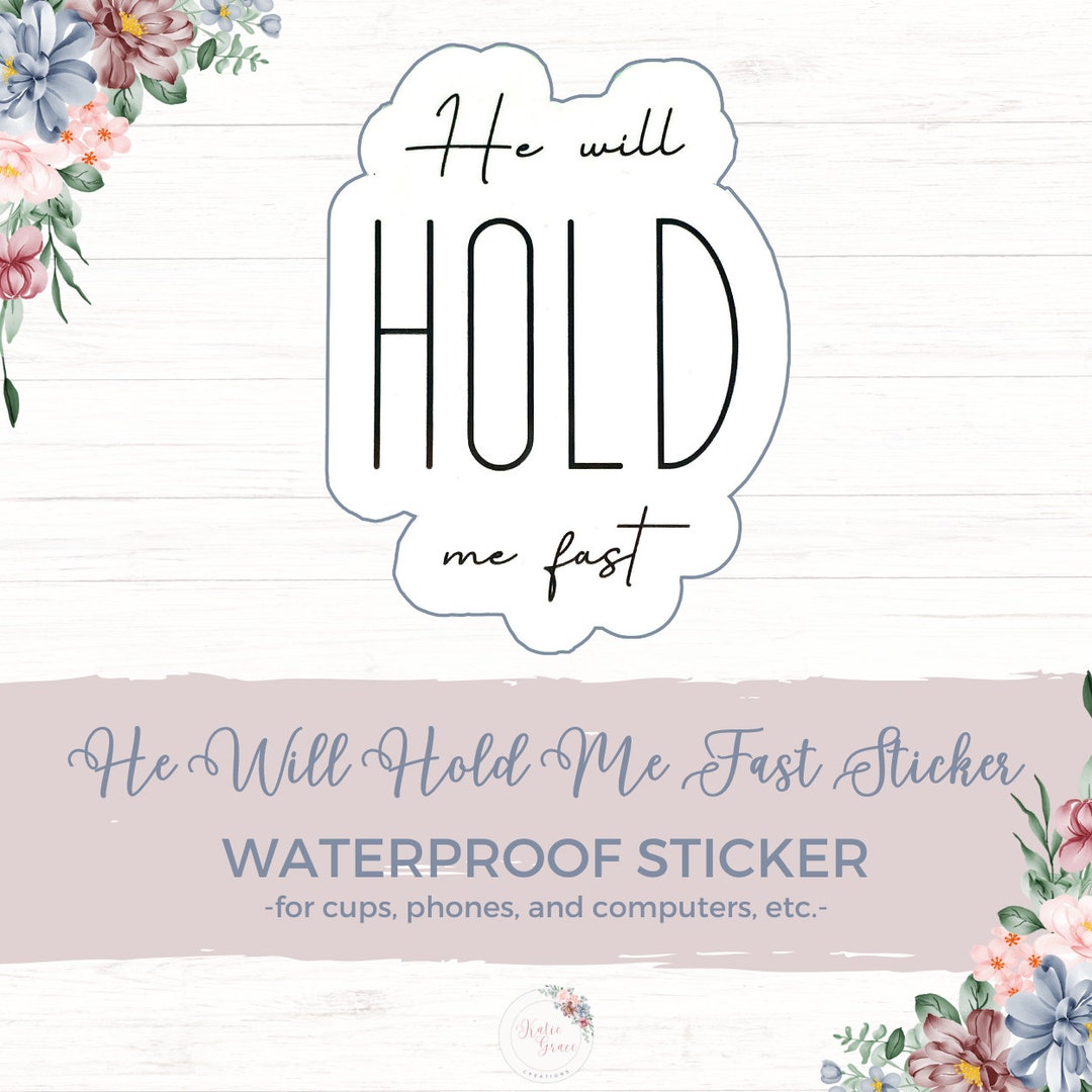 He Will Hold Me Fast Sticker, He Will Hold Me Fast, Christian Sticker ...