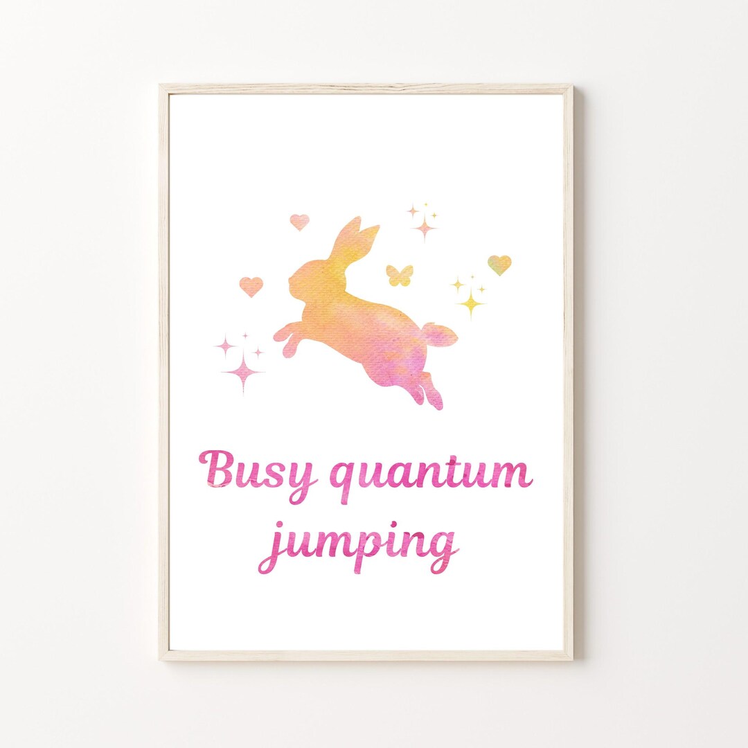 Bunny Quote Print ''busy Quantum Jumping' Printable Poster ...