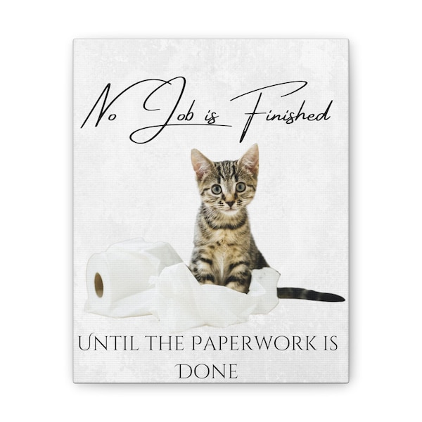No Job is Finished Until the Paperwork is Done - Etsy