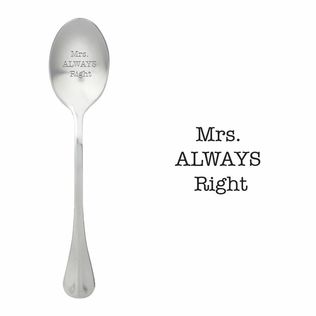 Spoon With Saying - Mrs. Always Right - Etsy