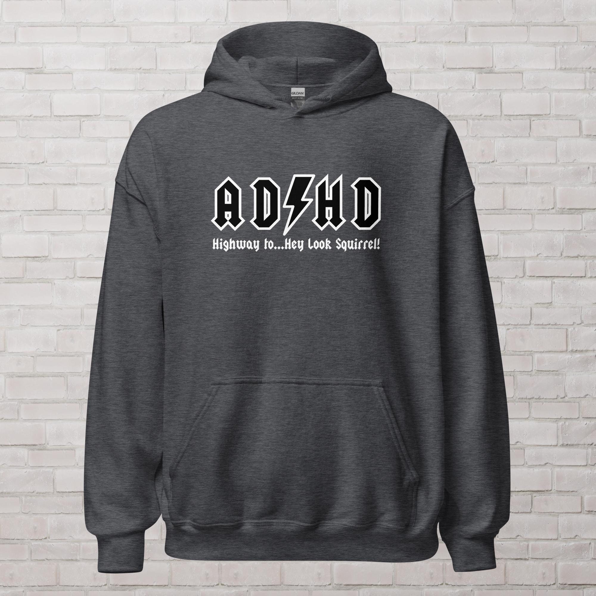 ADHD Hoodie, Hey Look a Squirrel Sweater, Mental Health Shirt With ...