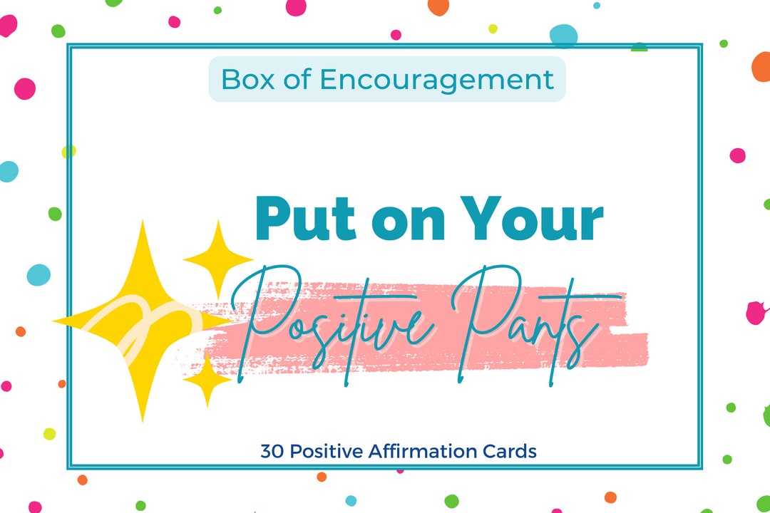 Put on Your Positive Pants | Encouragement | Positive Affirmation Cards ...