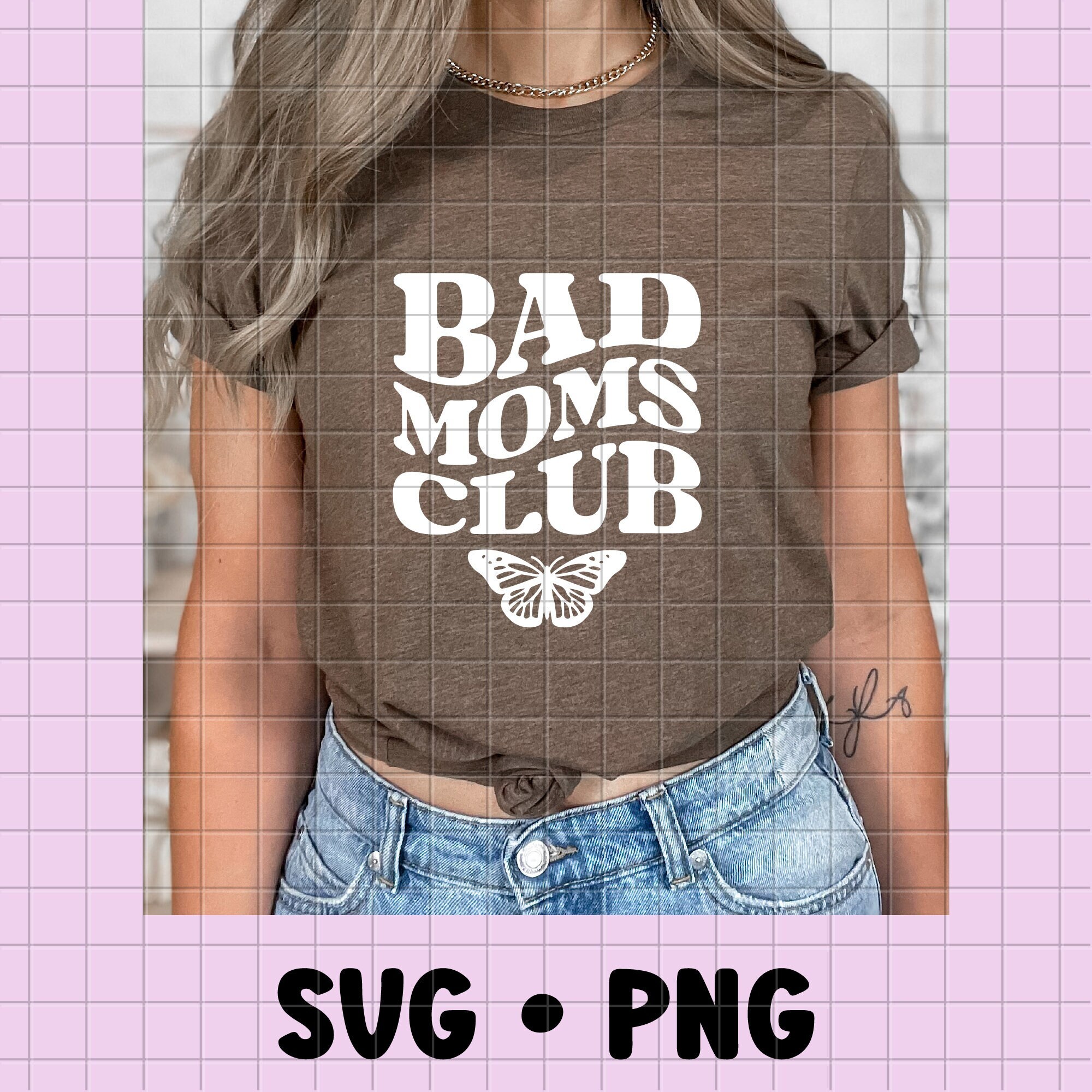 Bad Moms Club SVG, Bad Moms Club Png, Bad Moms Svg, Mom Club Svg ...