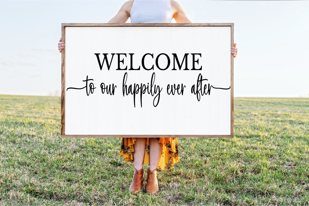 Welcome to Our Happily Ever After SVG - Welcome Wedding Sign ...