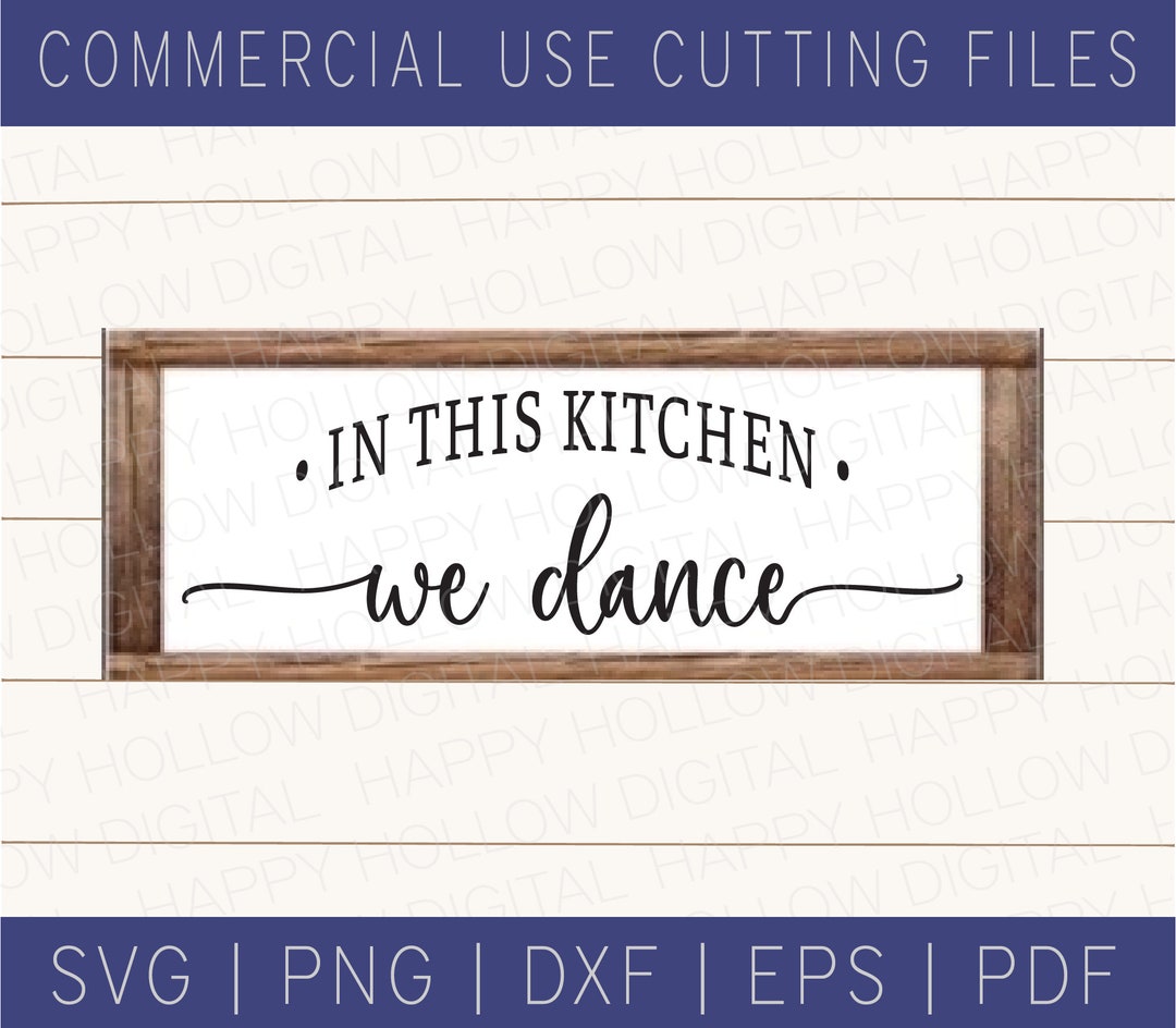 SVG File Farm Sign Kitchen Decor Farmhouse Decor We Dance Sign Rustic ...