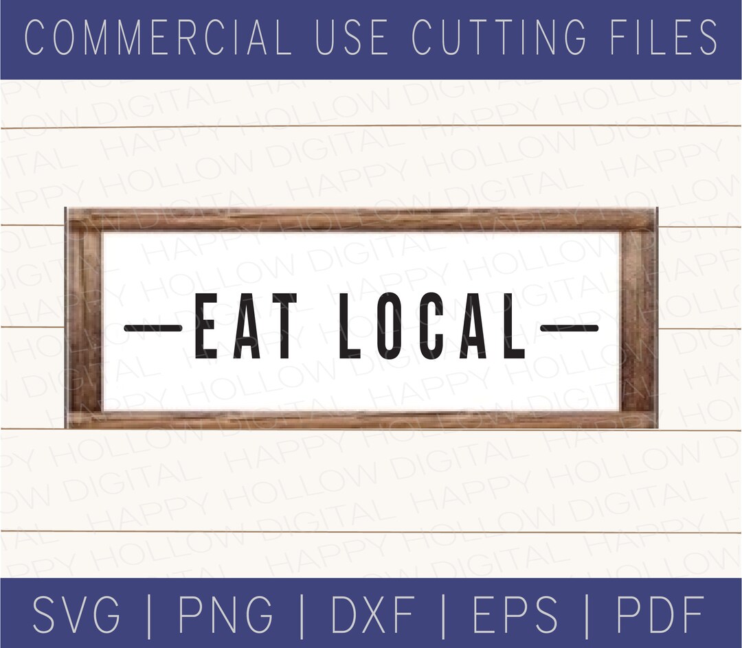 Eat Local SVG File: Farmhouse Kitchen Sign, Rustic Decor (digital Print ...