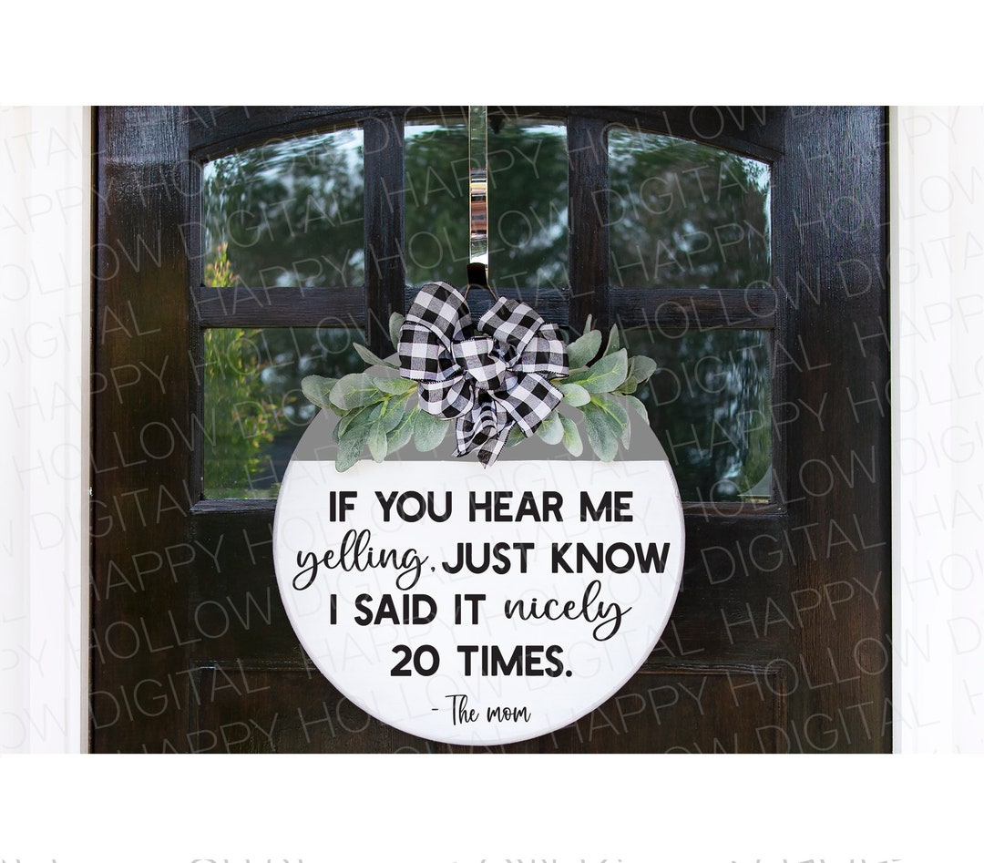 Funny Mom Door Hanger SVG: If You Hear Me Yelling (digital Download) - Etsy