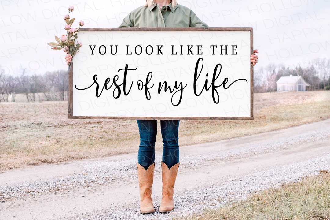 You Look Like the Rest of My Life SVG - Together SVG - Wedding Sign ...