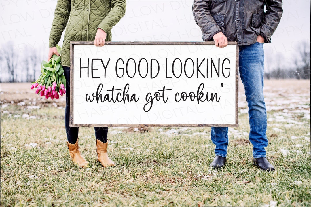 Hey Good Looking SVG - Instant Download - Kitchen Sign - Wedding Gift ...