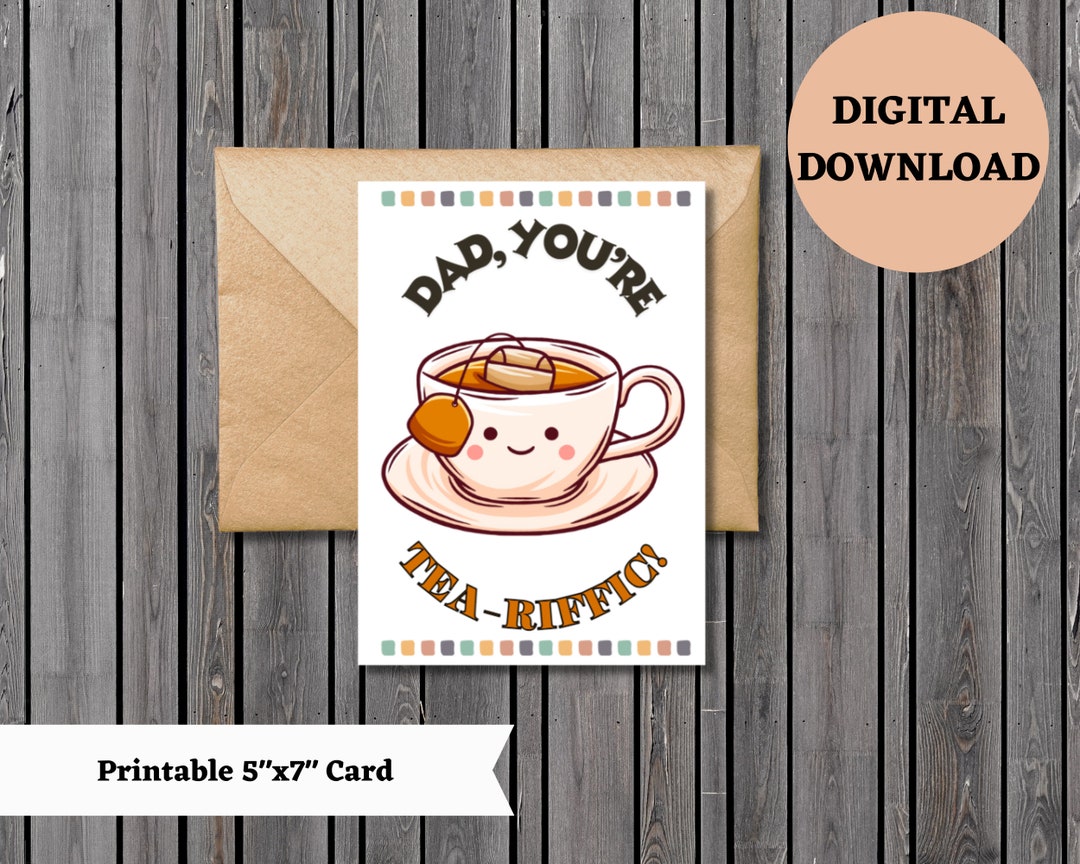 Printable Father's Day Tea Card, Dad Pun Card, Blank 5x7 Card, Instant ...