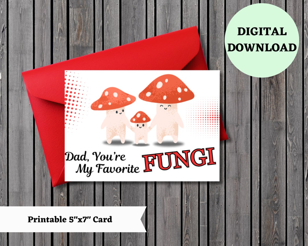 Printable Father's Day Fungi Card, Dad Pun Card, Blank 5x7 Card ...