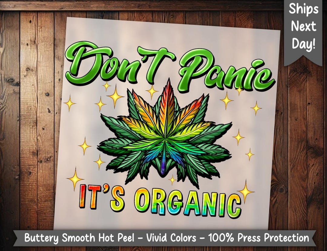Dont Panic Its Organic Weed Design Shirt Transfer | Cannabis and Kush ...
