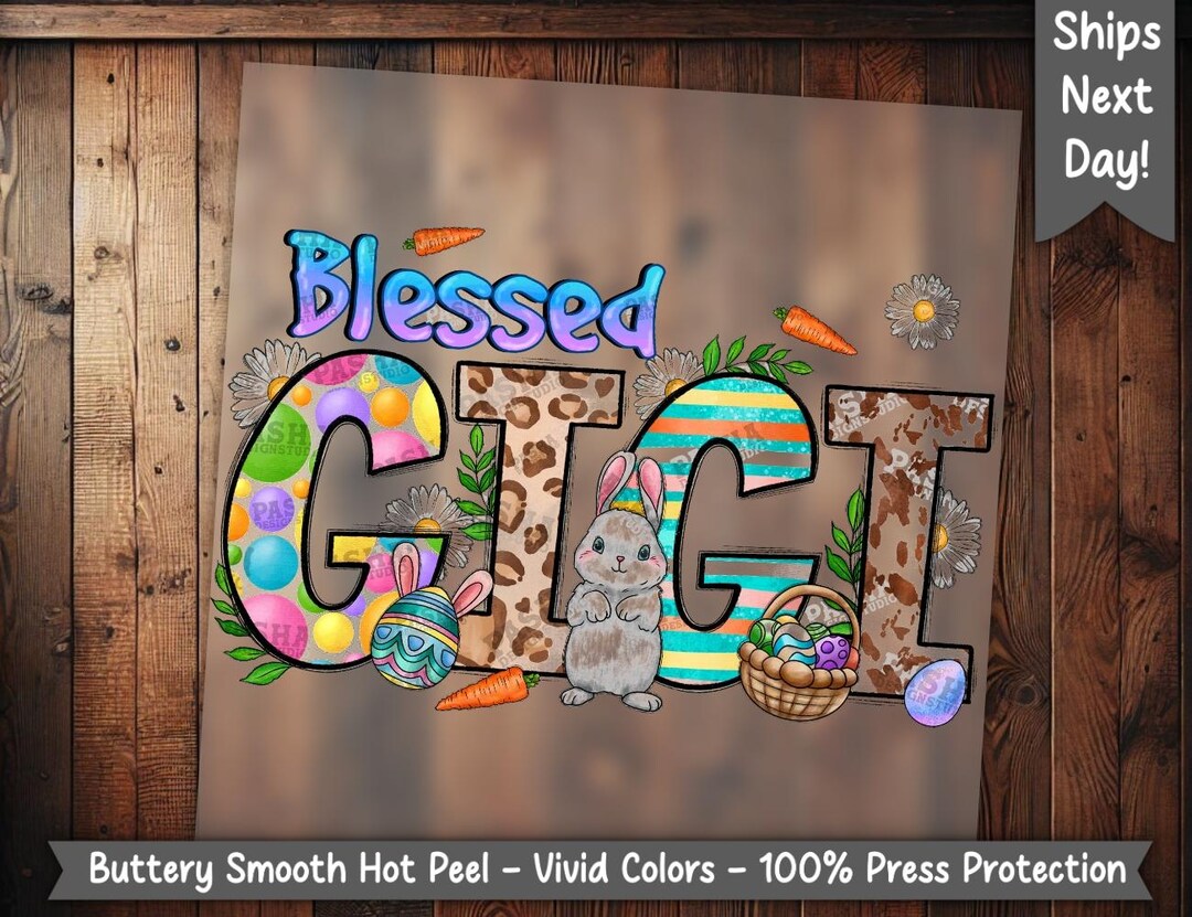 Blessed Gigi Easter Heat Transfer Rabbit and Egg Themed Ready to Press ...
