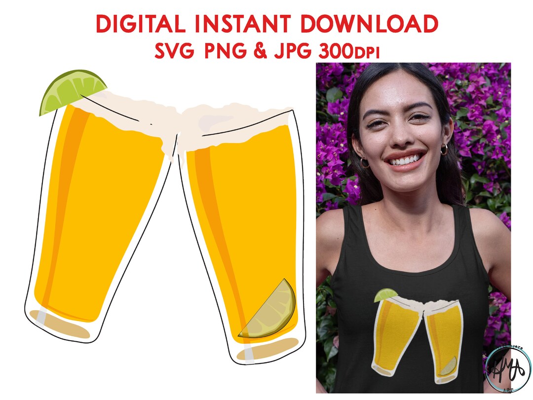Beer Glasses W/lime SVG PNG JPG, Cinco De Mayo Tshirt Design, Mexican ...