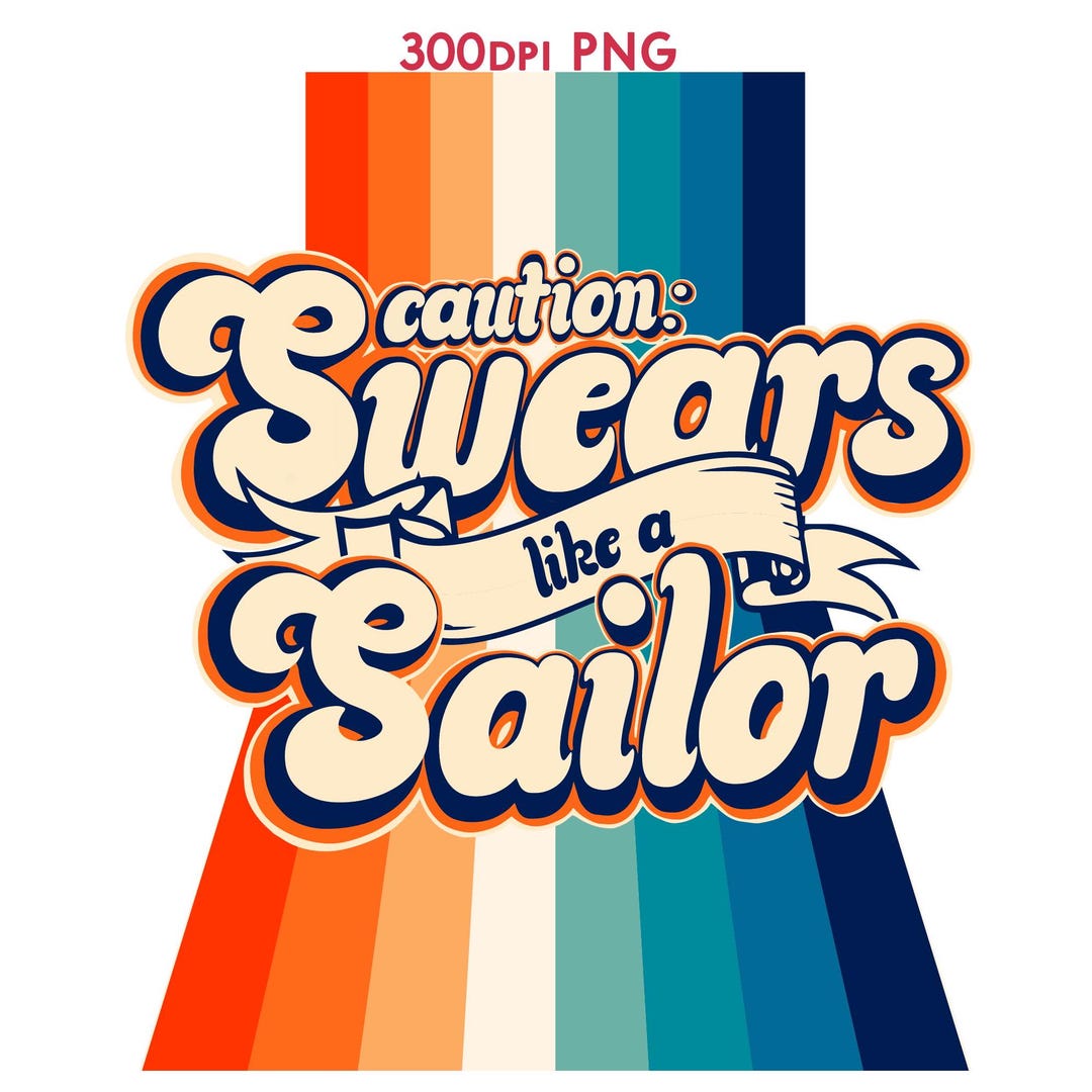 Whimsical Retro Rainbow "caution: Swears Like a Sailor", 300dpi PNG ...
