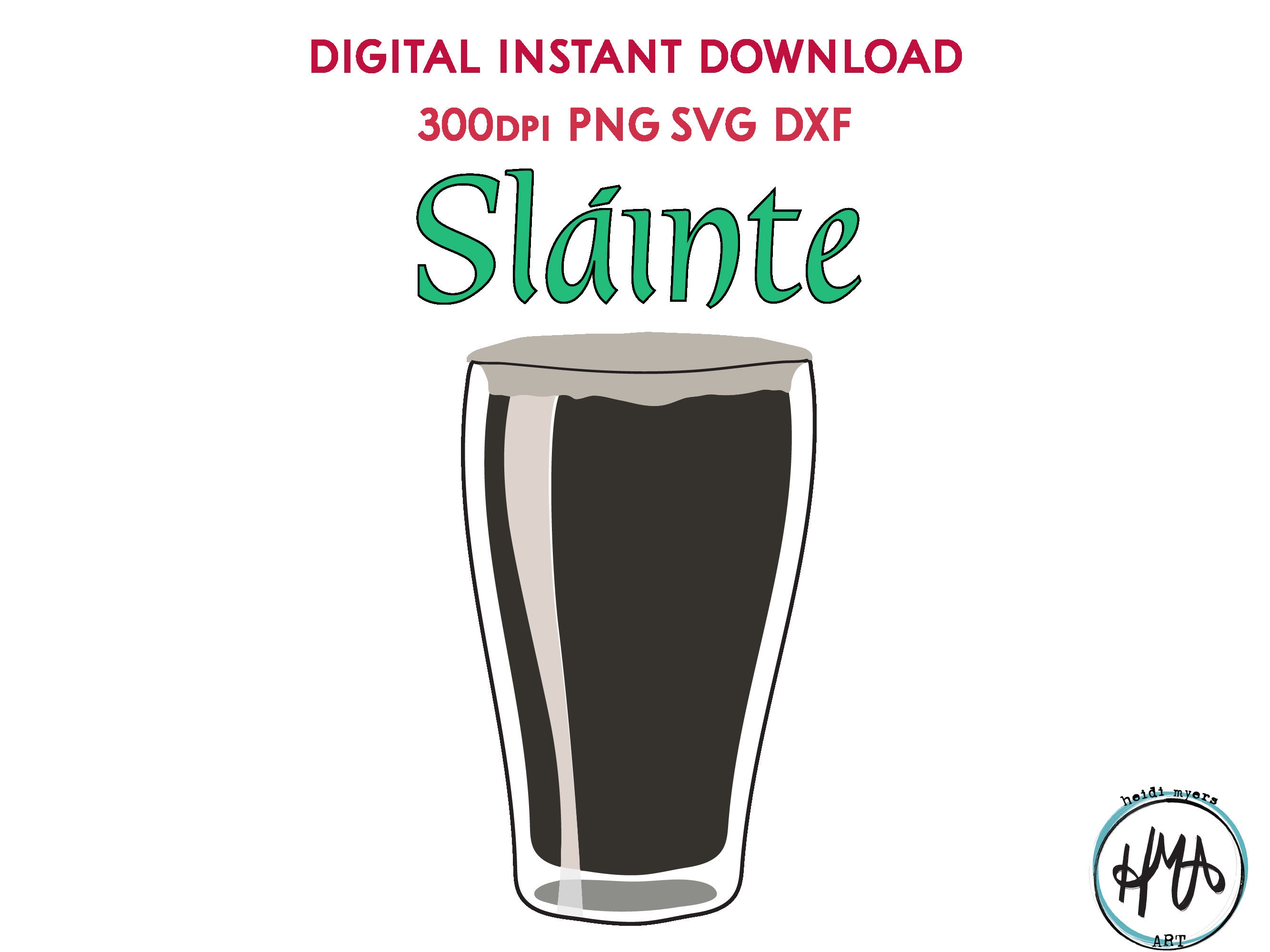 St Patrick's Day Beer Pint Slainte SVG PNG DXF Includes Images With & W ...
