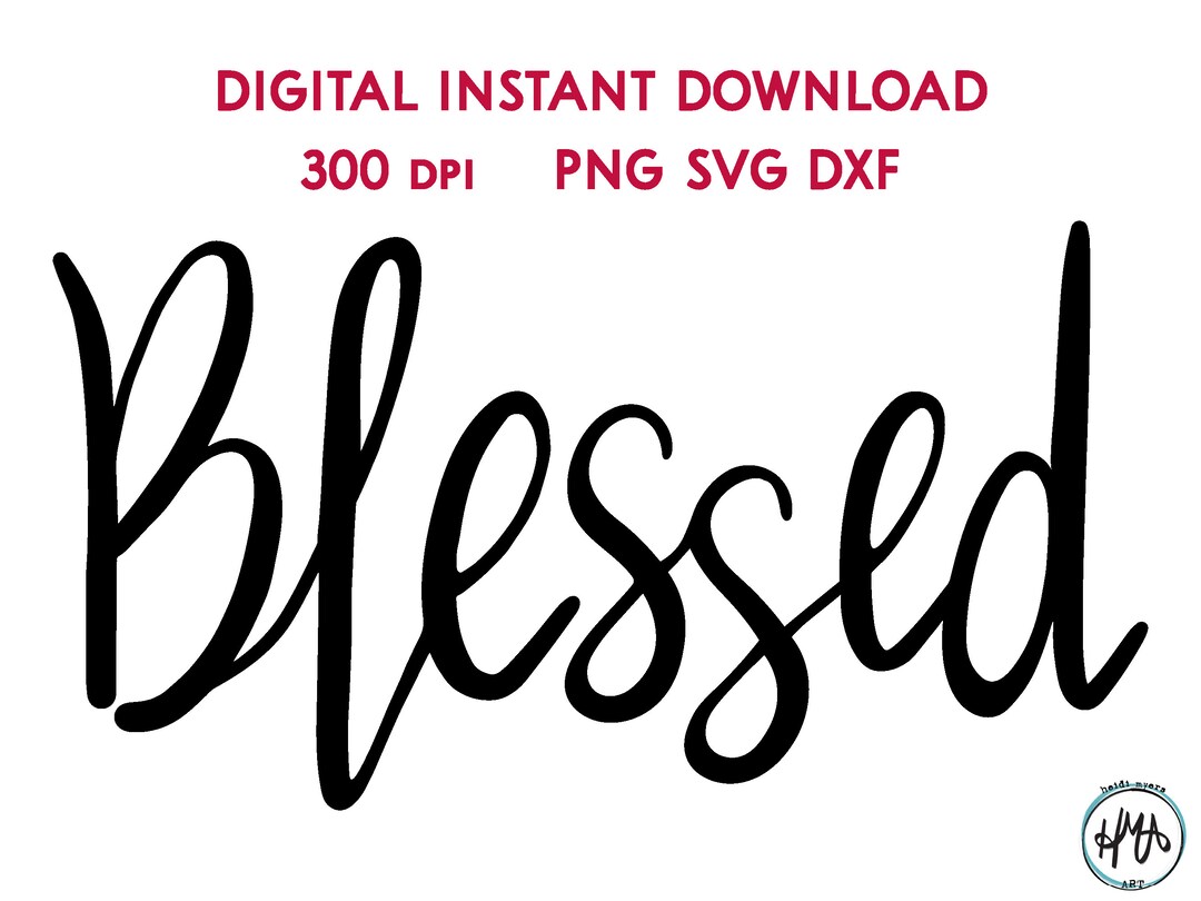 Blessed Handwritten Design in Black and White 300dpi PNG SVG DXF ...