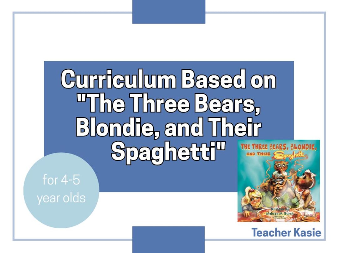 Curriculum for 4-5 Year Olds Based on "the Three Bears, Blondie, and ...