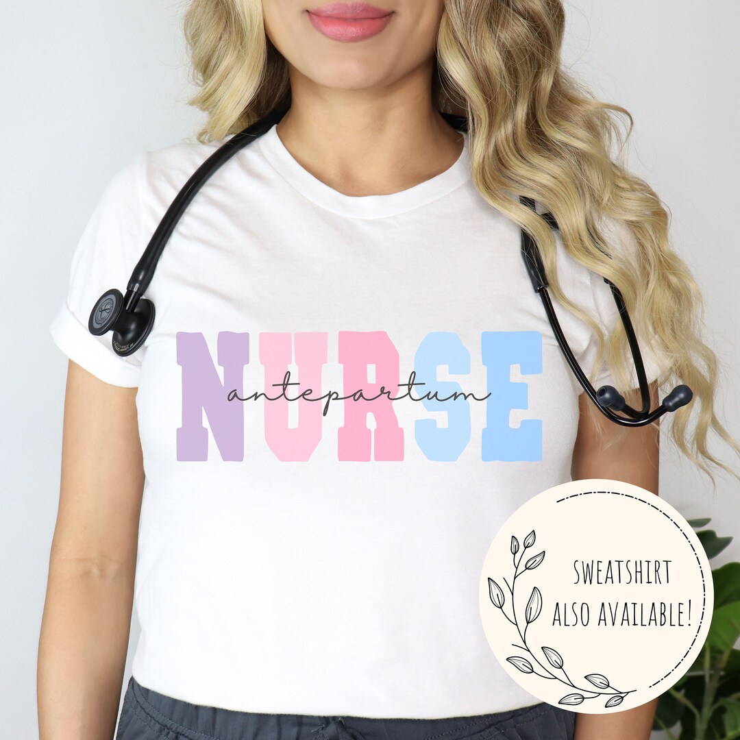 Antepartum Nurse Shirt for Antepartum Nurse Gift Nurse Sweatshirt Gift ...
