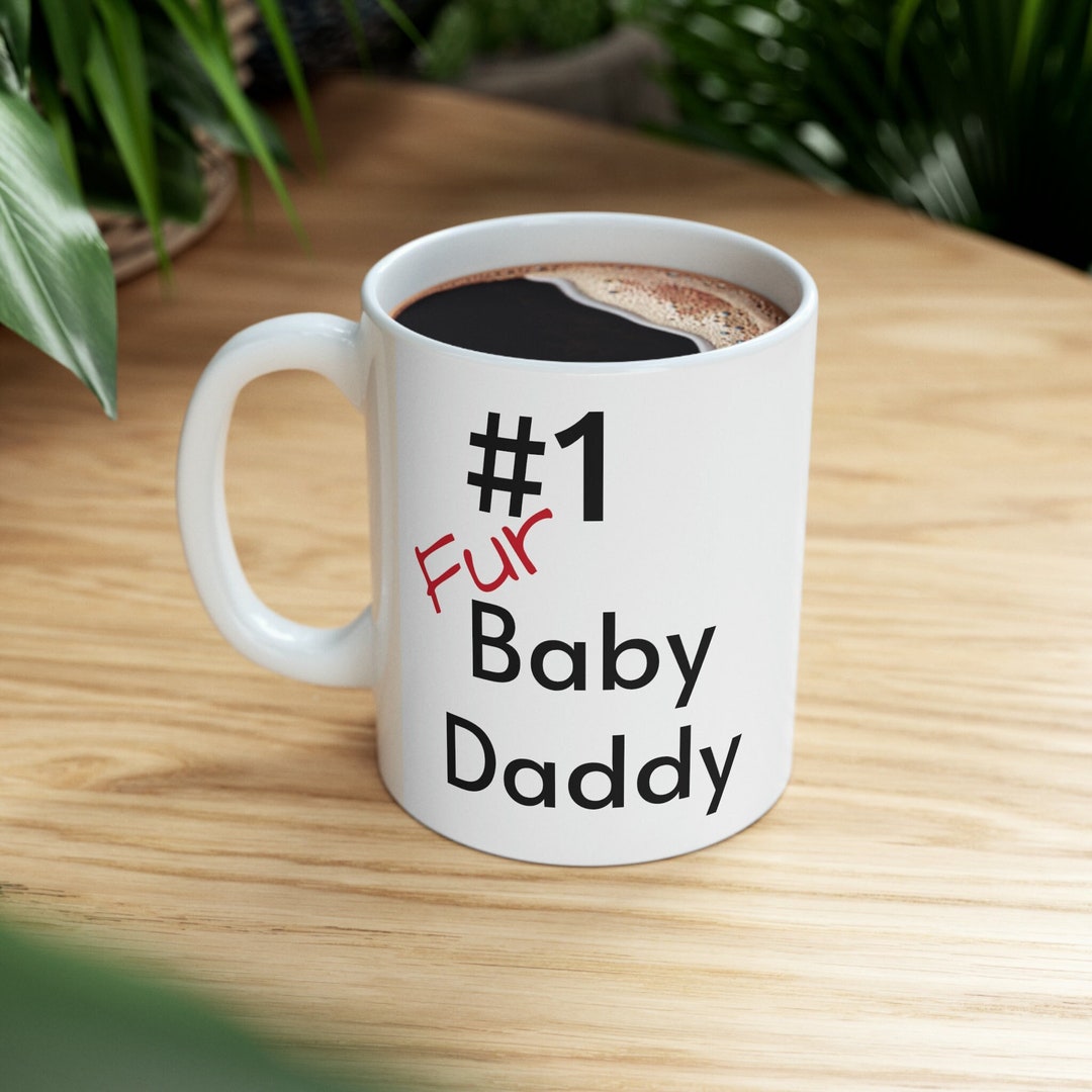 Fur Baby Daddy Mug: Funny Pet Dad Gift, 11oz Ceramic - Etsy