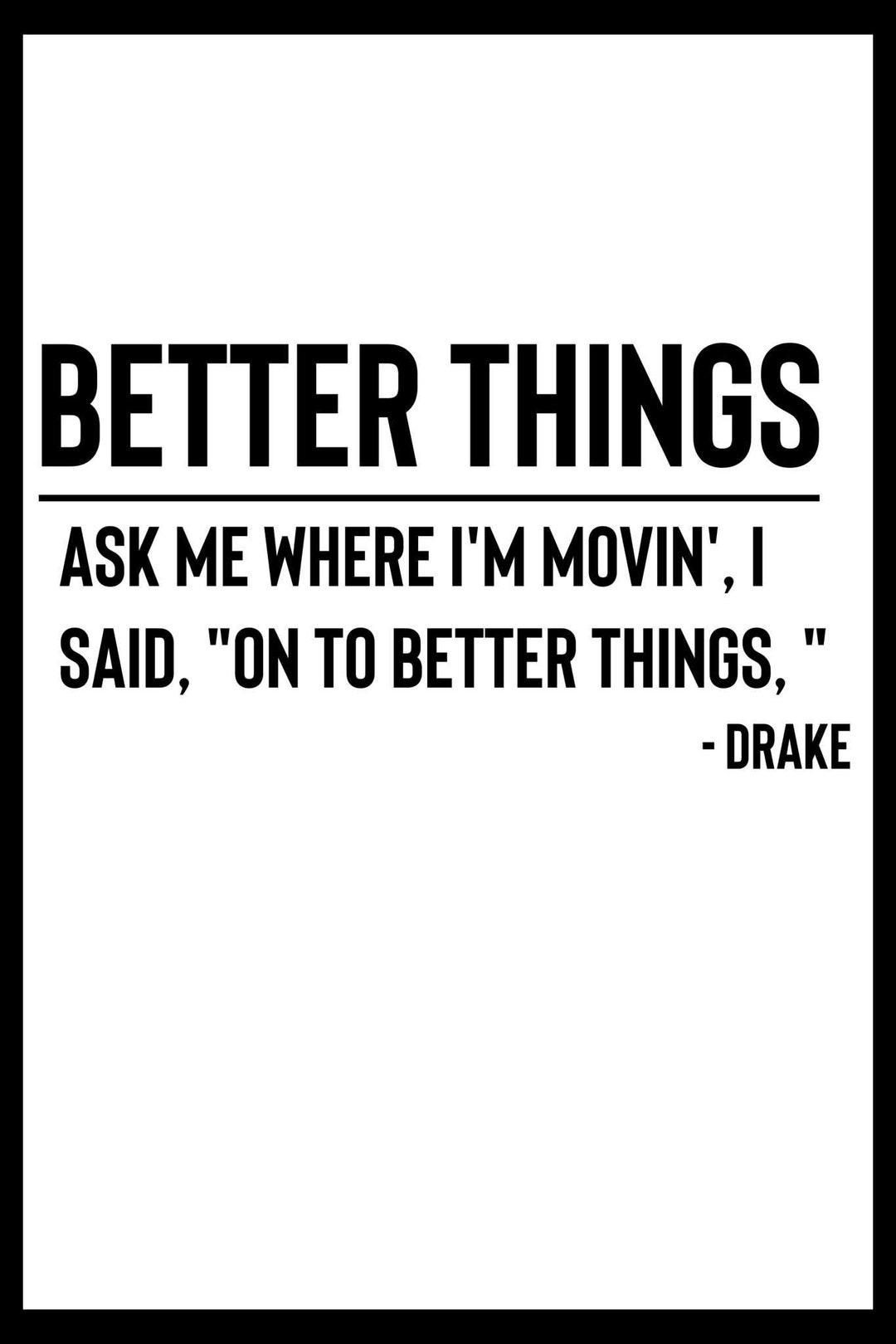 Drake 'better Things' Quote Poster - Etsy
