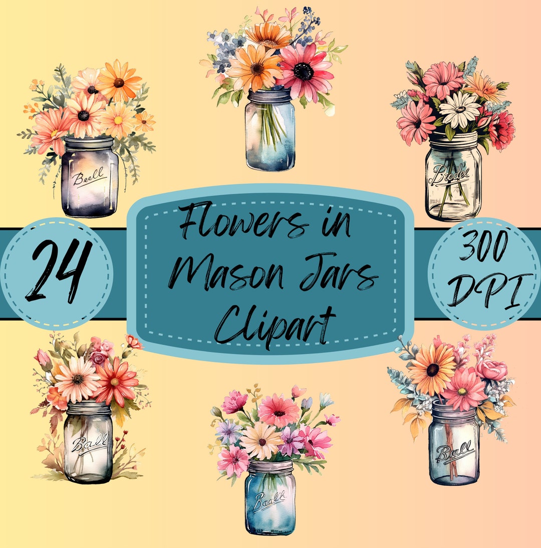 Flowers in Mason Jars Clipart Boho Art Farmhouse Botanical Art Floral ...