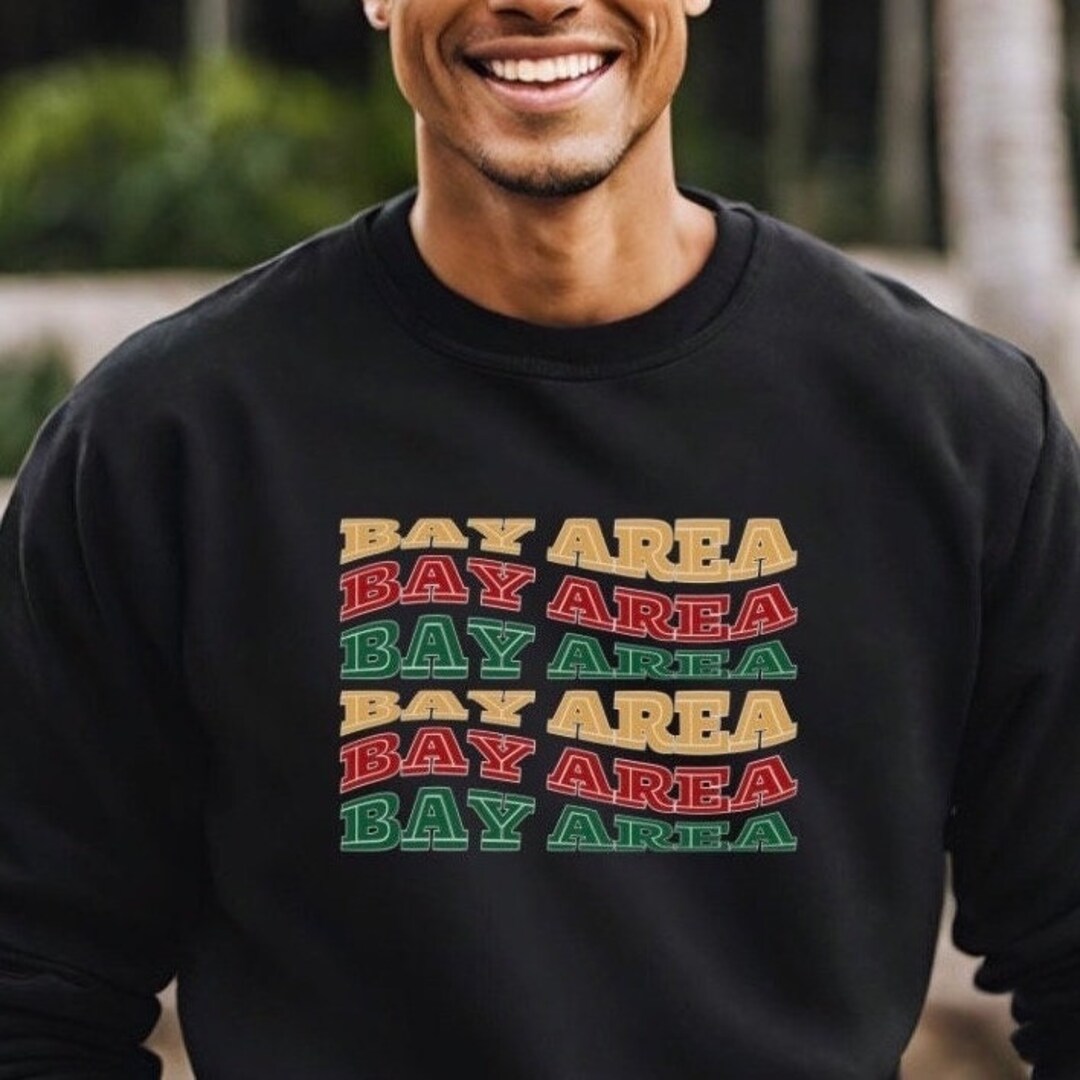 Bay Area Sweatshirt, Bay Area Shirt, Bay Area Sweater, California ...