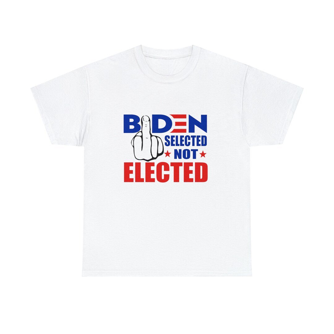 Biden Selected Not Elected - Etsy