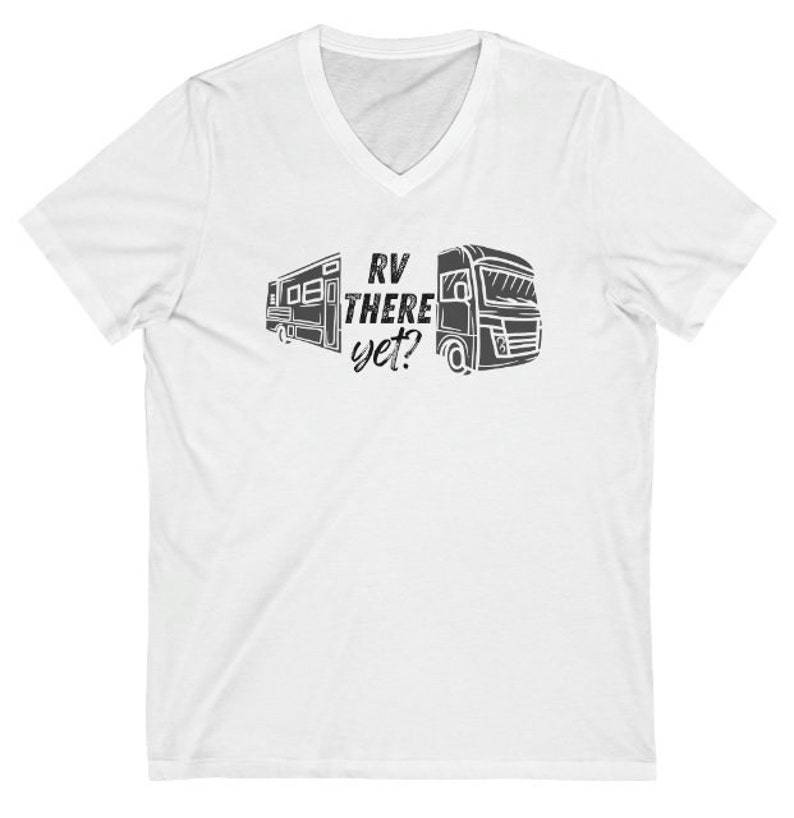 RV There yet Shirt, RV Shirt, RV There yet V-neck, Rving Shirt, Rv Tee ...