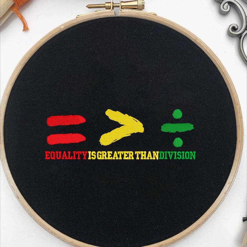 Black History Embroidery Design 5 Sizes, Equality is Greater Than ...