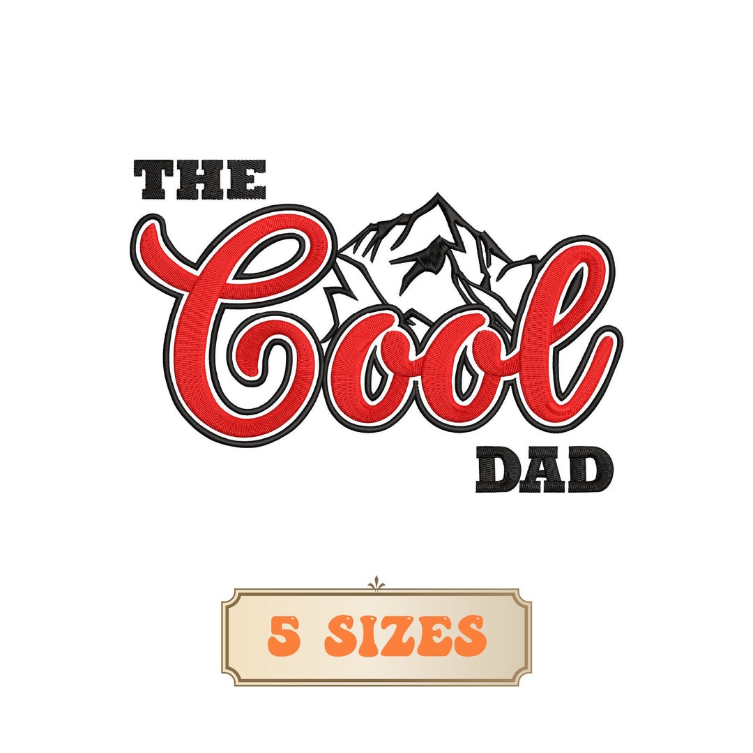 The Cool Dad Embroidery Design 5 Sizes, Fathers Day Embroidery Design ...