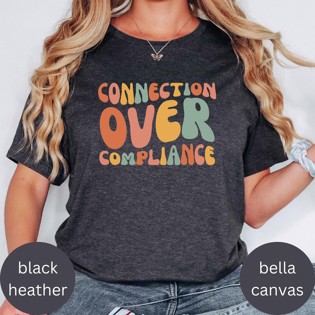Connection Over Compliance, Coping Skills Shirt, Rbt Inclusion Shirt ...