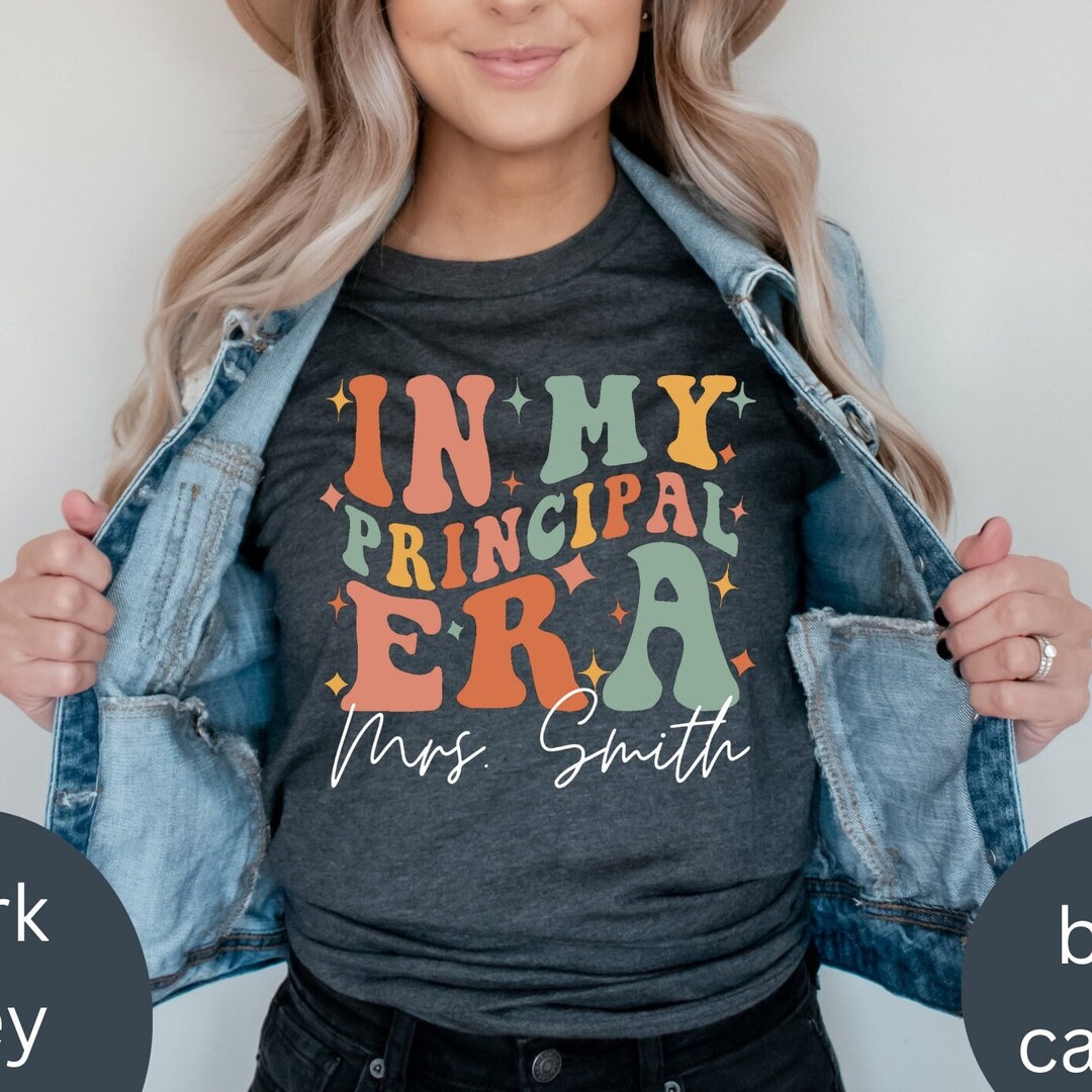 Personalized in My Principal Era, Custom School Principal Shirt ...