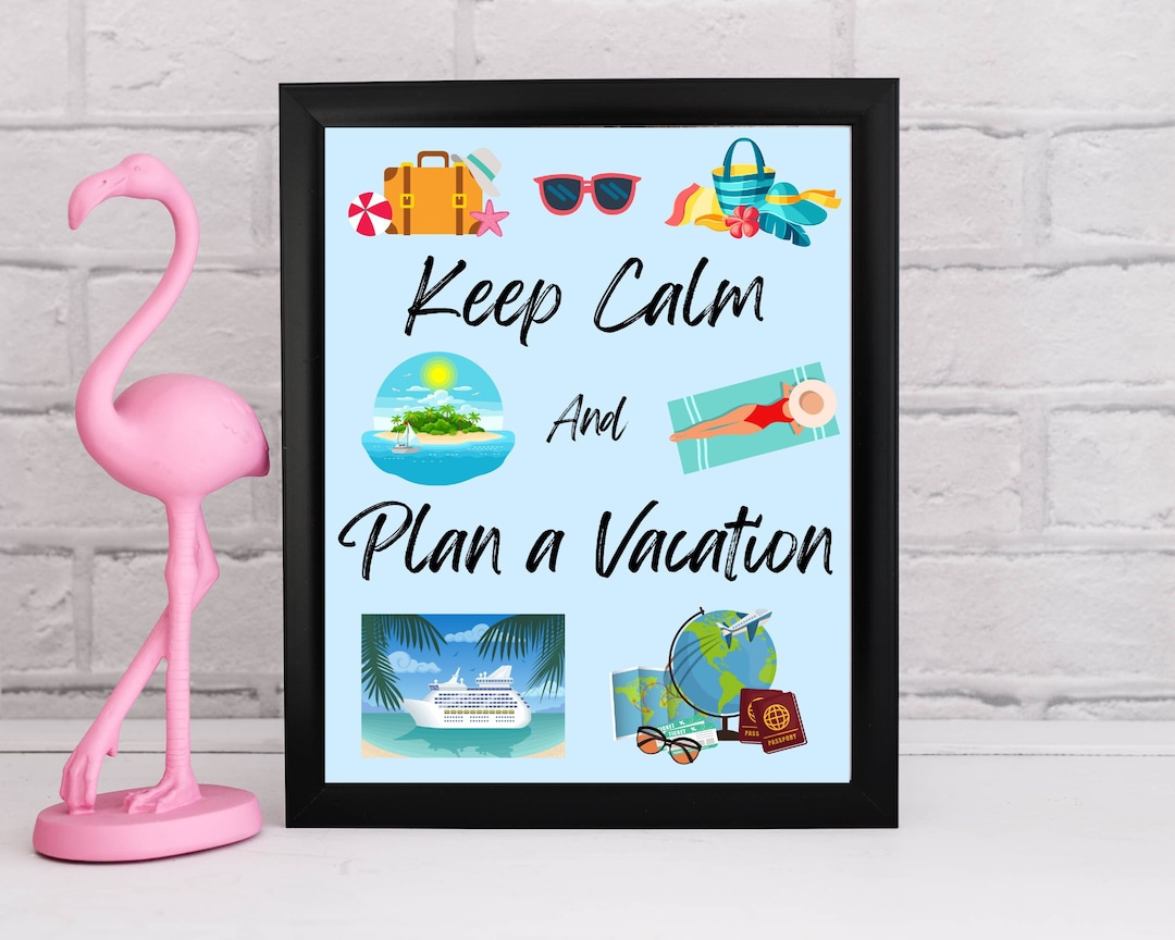 Keep Calm and Plan a Vacation Printable Wall Art - Etsy
