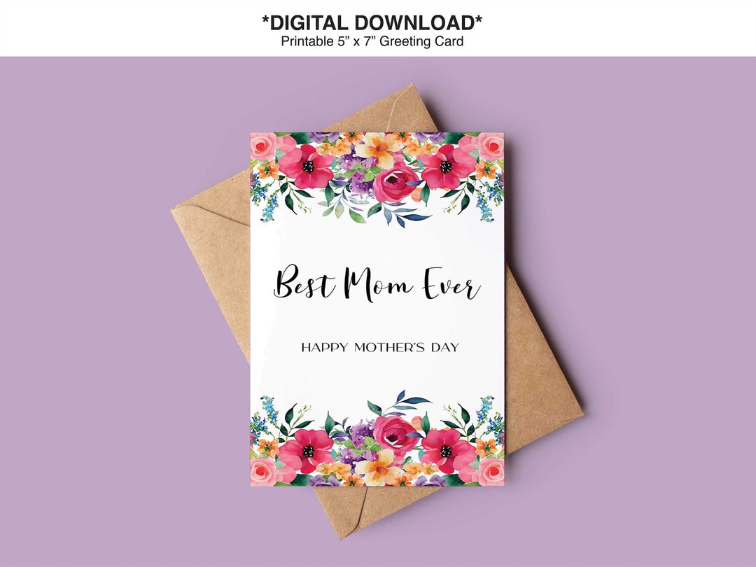 Printable Mothers Day Card, Best Mom Ever Printable Card, Floral ...