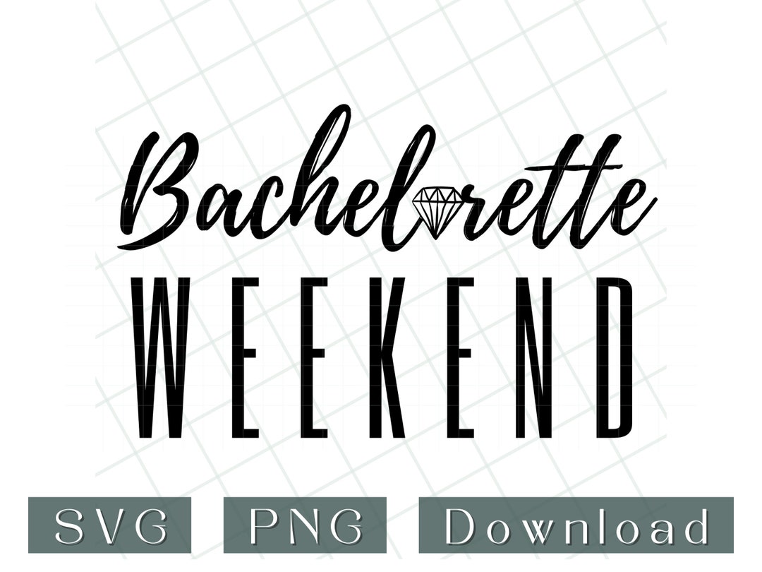 Bachelorette Weekend SVG Instant Download, SVG File, PNG File, Digital ...