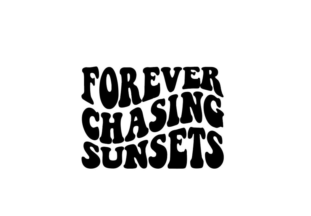 Forever Chasing Sunsets Svg, Summer Time, Wavy Font, Sunshine, Summer ...