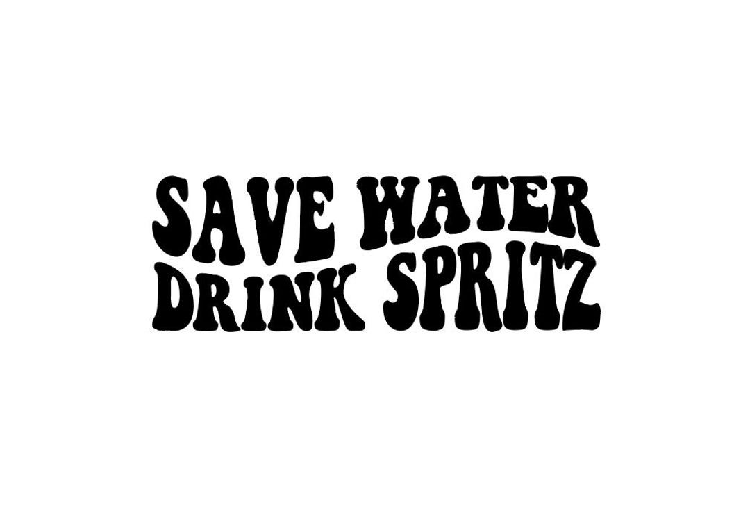 Save Water Drink Spritz SVG - Etsy