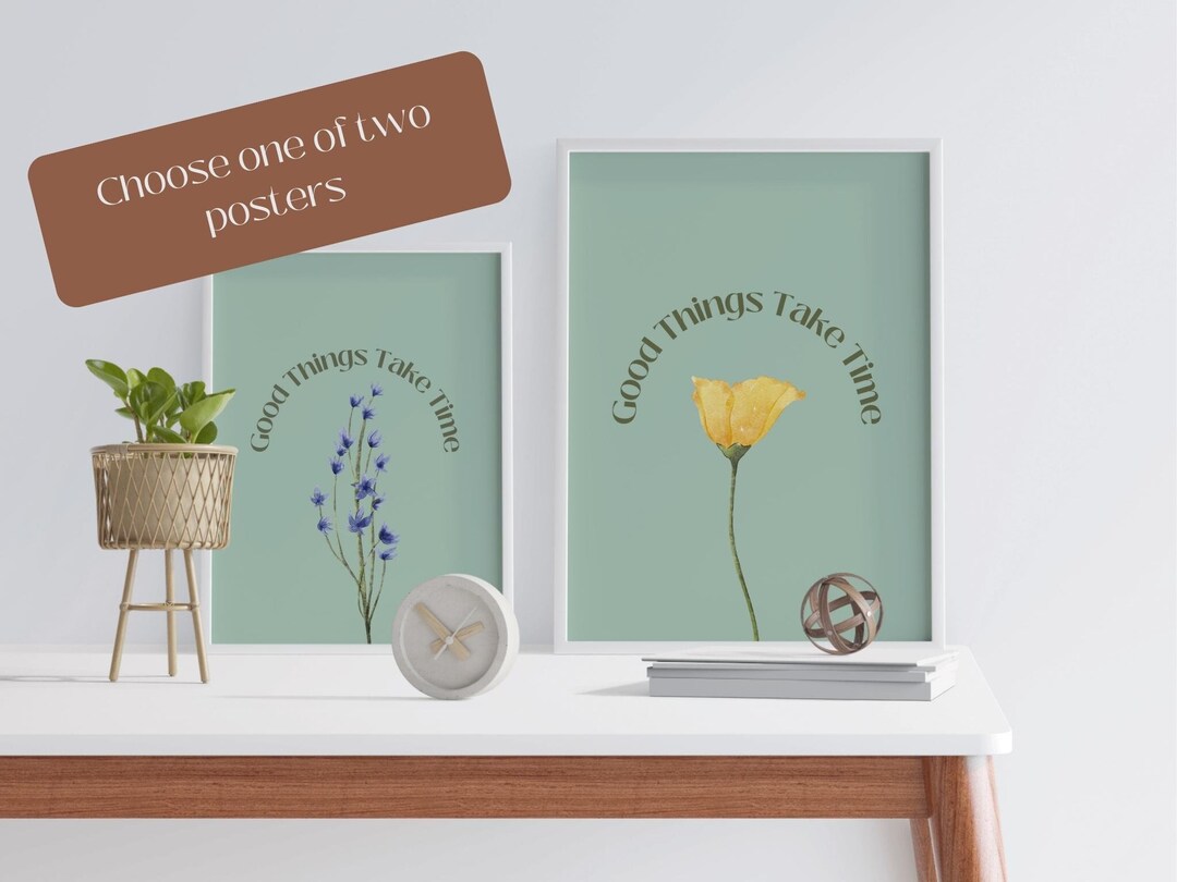 Good Things Take Time Poster, Yellow Flower Poster, Blue Flower Poster ...