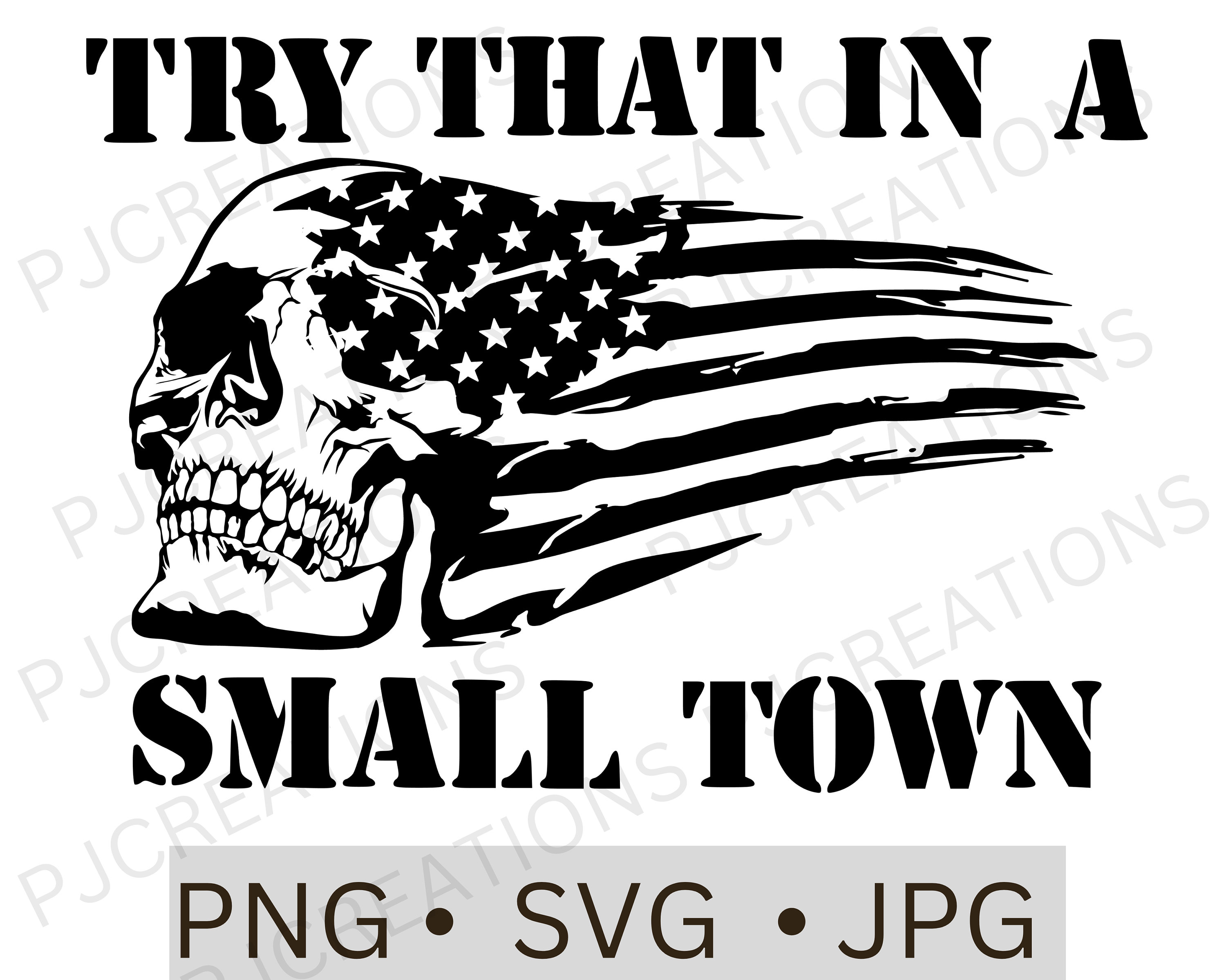 Try That in a Small Town Svg Png Try That in a Small Town - Etsy