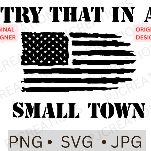 Try That in a Small Town Svg - Etsy