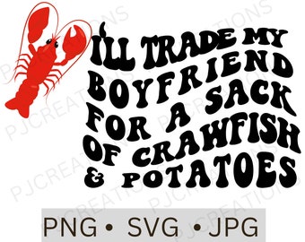 I Will Trade My Baby Daddy for A Sack of Crawfish and Potatoes Svg ...